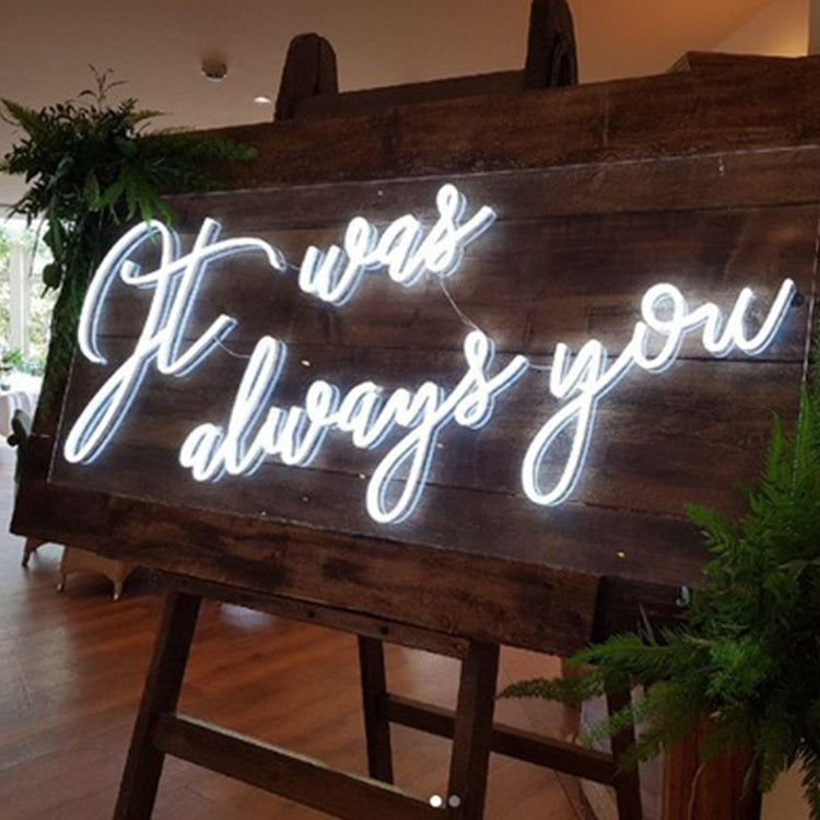 Custom Neon Sign " It was always you " - Choose your Size and Color ...